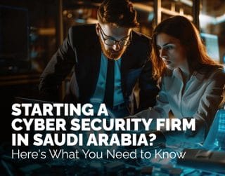 How to Start a Cyber Security Business in Saudi Arabia